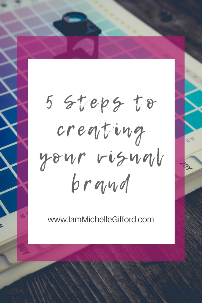 5 Steps to Creating Your Visual Brand • Michelle Gifford Creative