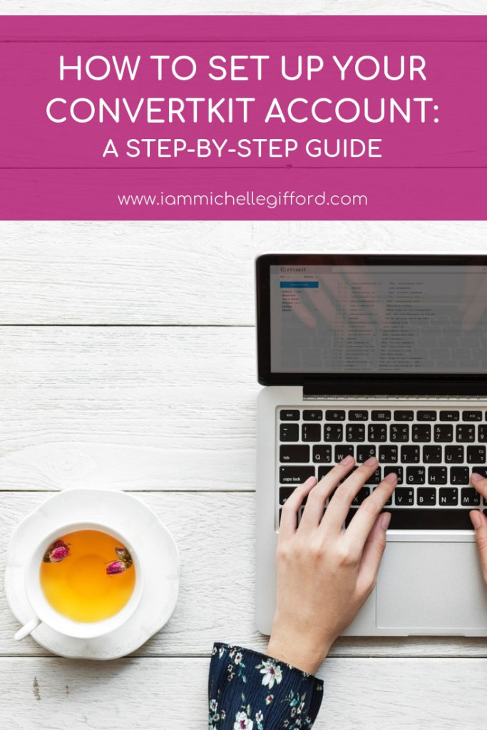 How to set up a Convertkit account - Michelle Gifford Creative