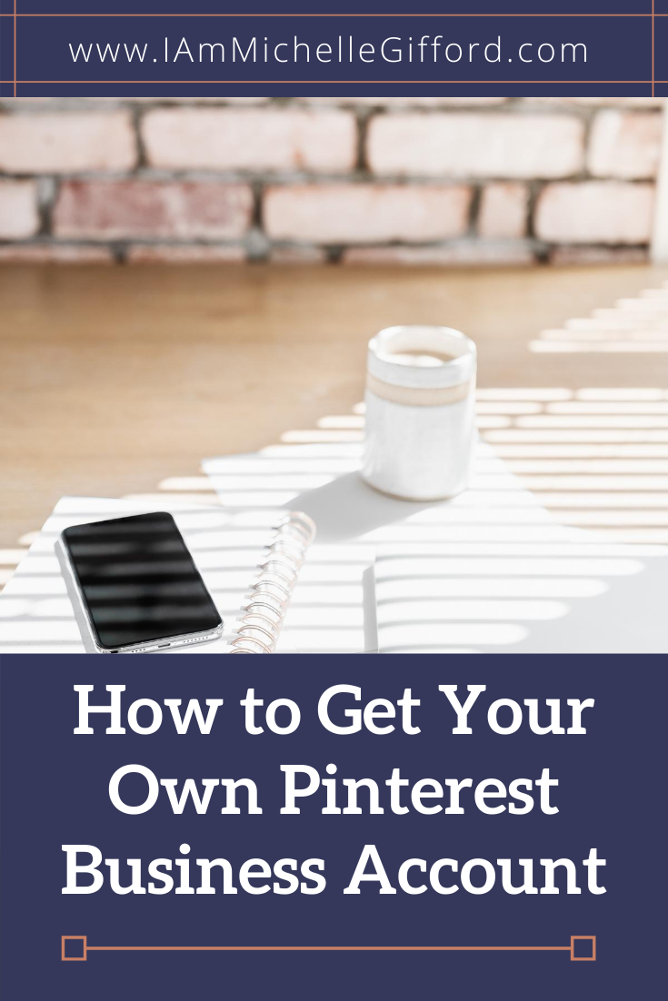 How to Set Up a Pinterest Business Account • Michelle Gifford Creative