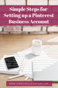 How to Set Up a Pinterest Business Account • Michelle Gifford Creative