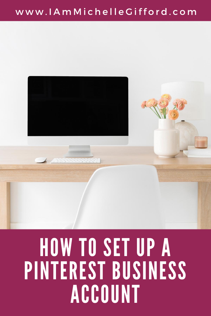 How to Set Up a Pinterest Business Account • Michelle Gifford Creative