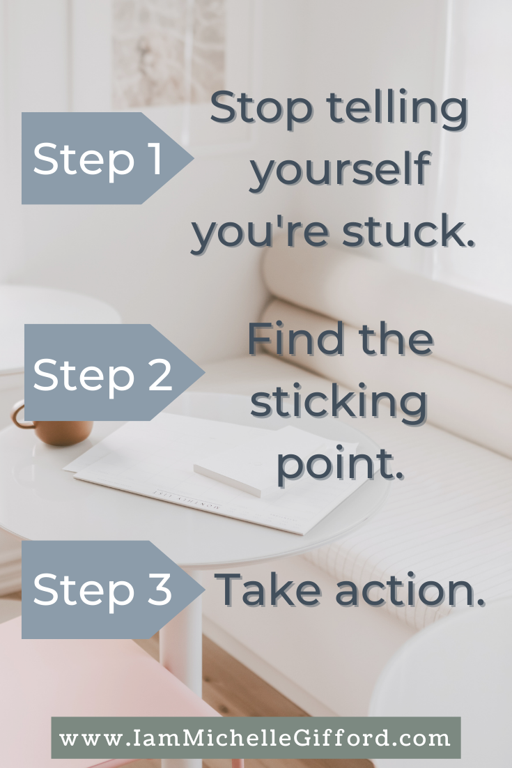 3 Steps on How to Get Unstuck • Michelle Gifford Creative