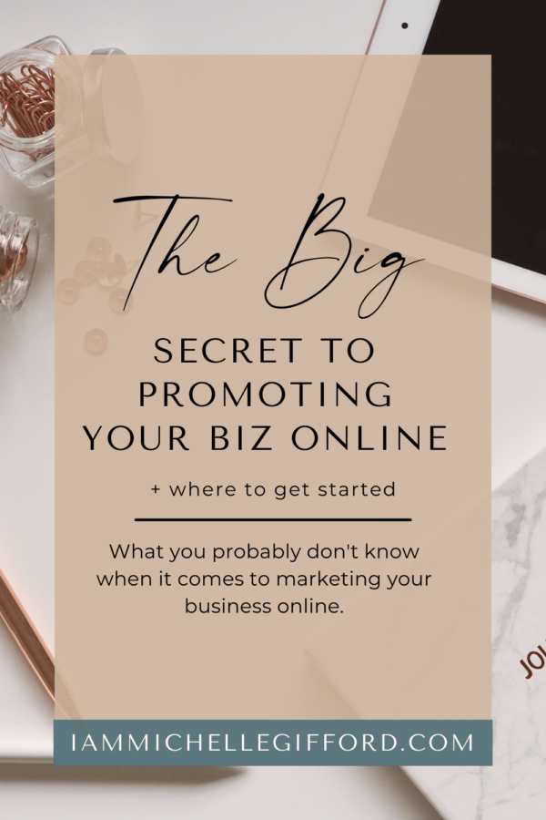 The Big Secret to Promoting Your Biz Online • Michelle Gifford Creative