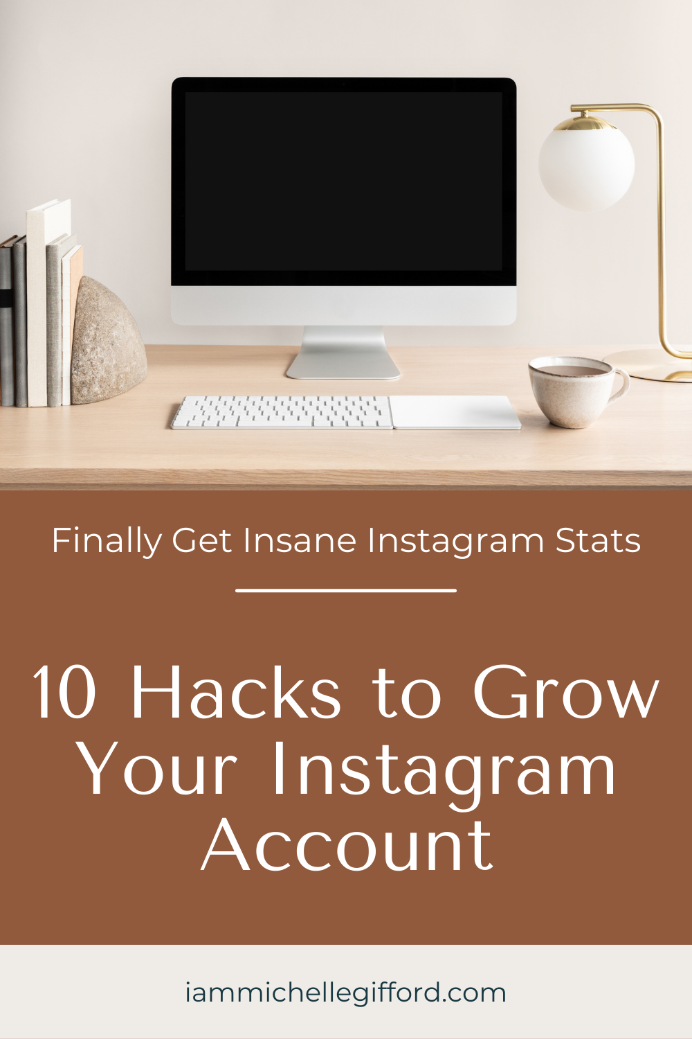 10 Hacks to Finally Get Insane Instagram Stats • Michelle Gifford Creative