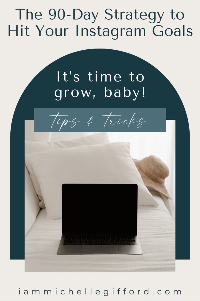 The 90-Day Strategy to Hit Your Instagram Goals • Michelle Gifford Creative